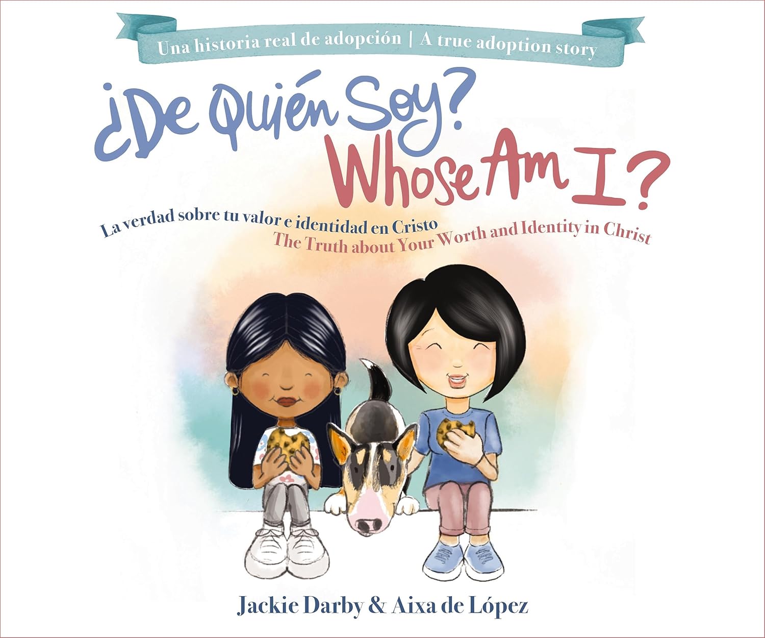¿De quién soy? (Bilingüe)/ Whose Am I? (Bilingual) – Everything Faith