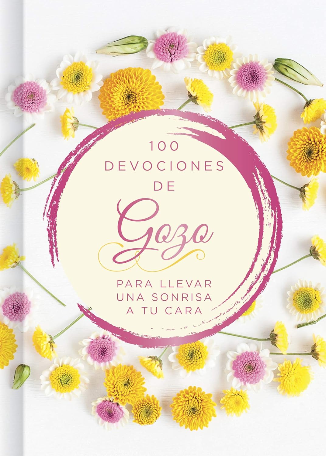 100 devocionales de gozo para llevar una sonrisa a tu cara – Everything Faith